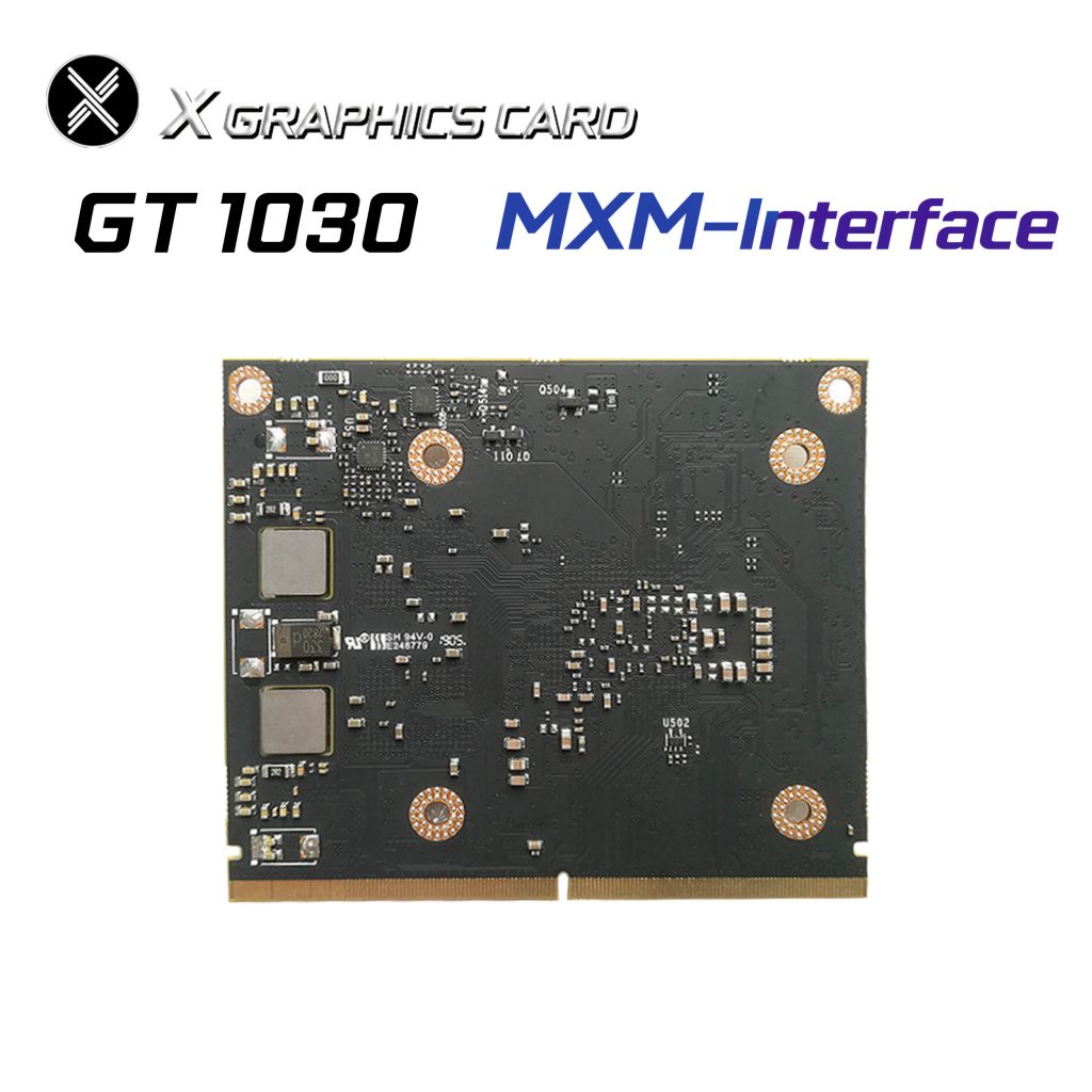 MXM Module GT1030 GRAPHICS CARD - X-VSION GRAPHICS CARD