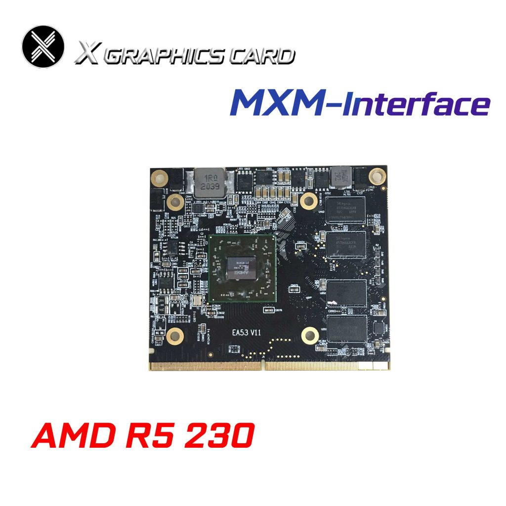 MXM AMD R5 230 1GB GRAPHICS CARD - X-VSION GRAPHICS CARD
